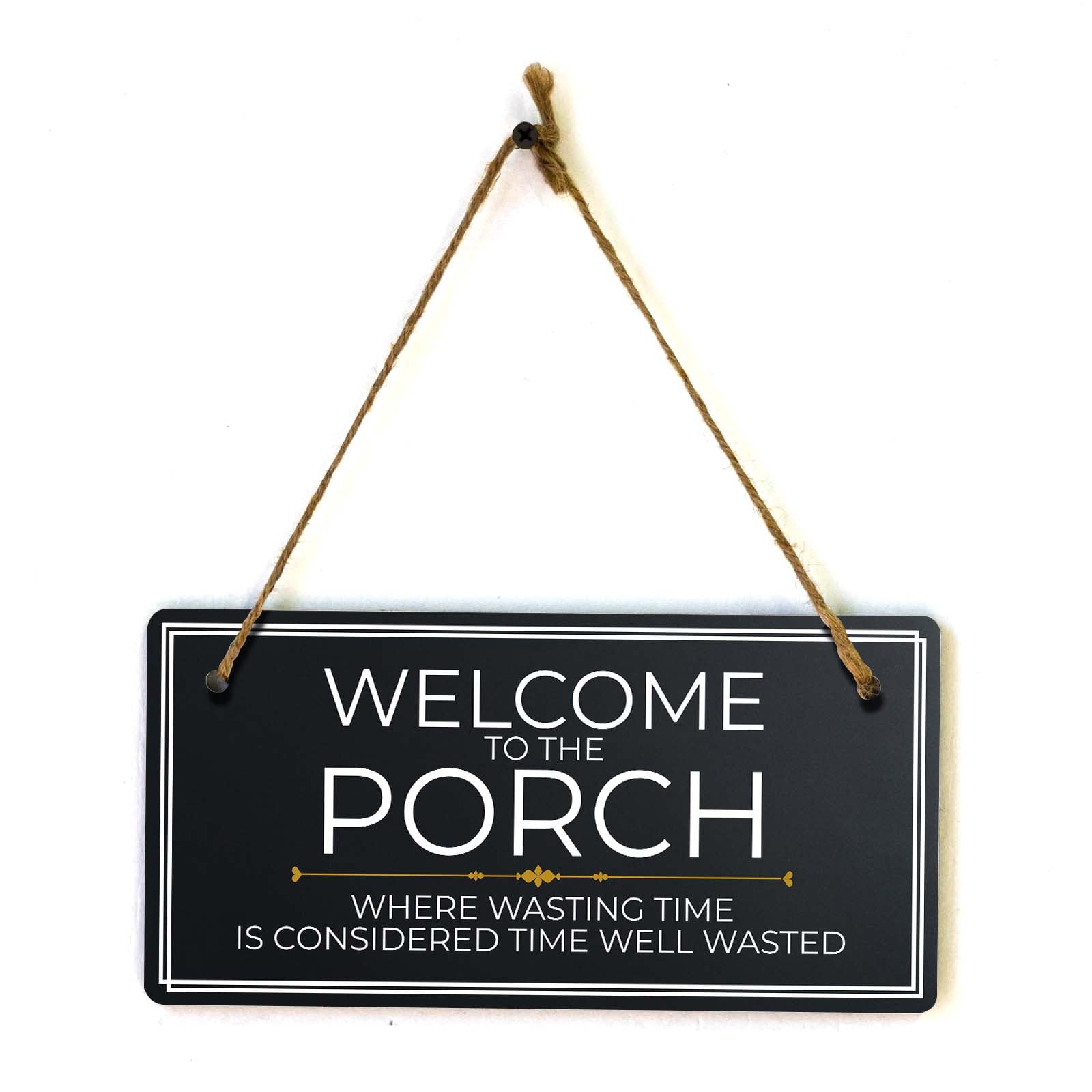 Welcome To The Porch Where Wasting Time Is Considered Time Well Wasted ...
