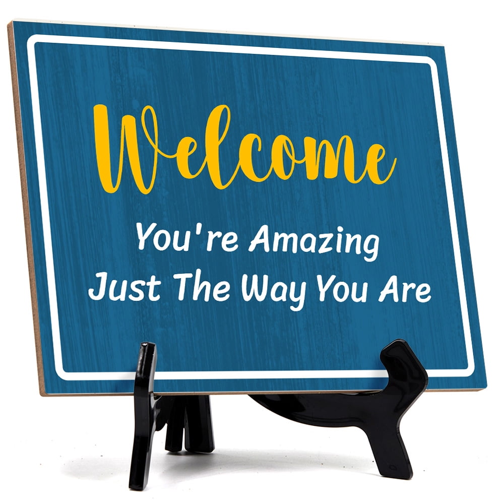 Welcome You're Amazing Just The Way You Are Table Sign with Acrylic ...