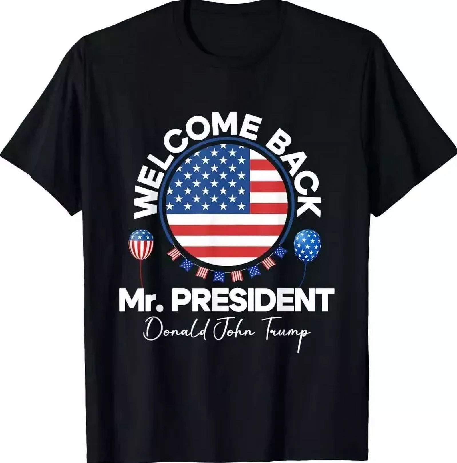 Welcome back Mr president Donald Trump - 47th President T-Shirt L85757 ...