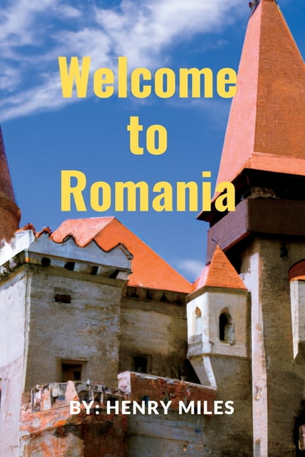 Welcome go to Romania: 2023 Detailed Travel Guide to Romania, for ...