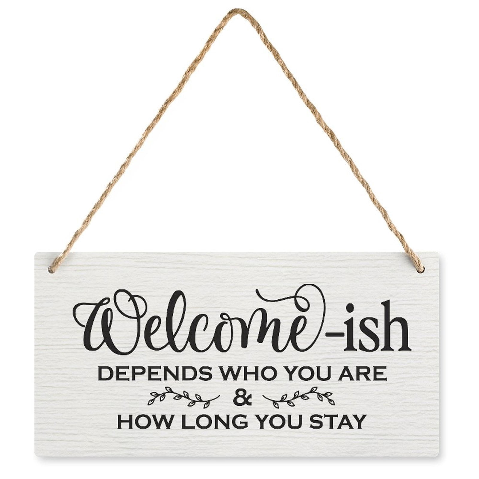Welcome-ish Wood Decor Sign, Welcome-ish Depends Who You Are and How ...