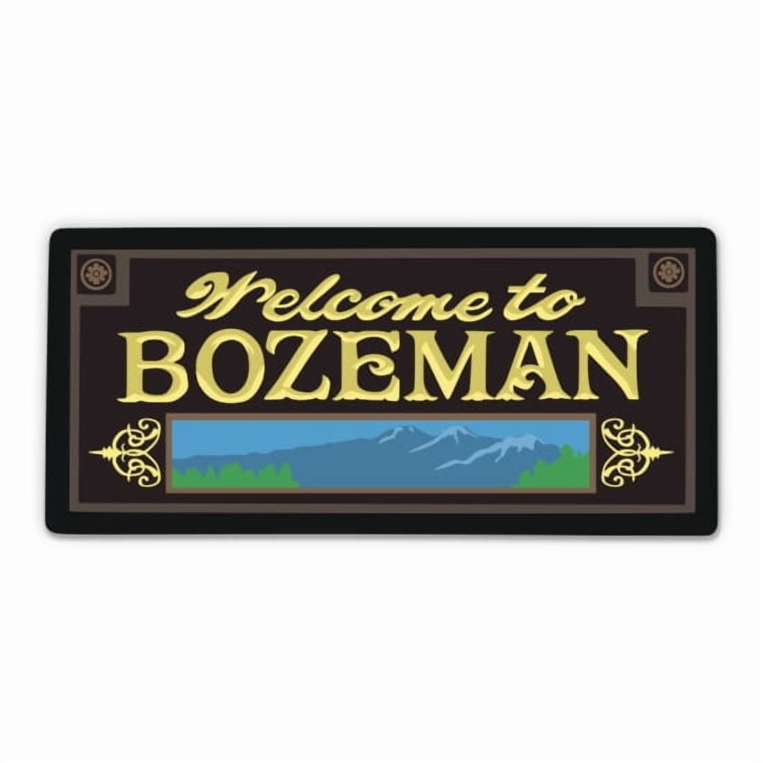 Welcome to Bozeman Montana - 5" Vinyl Sticker - For Car Laptop I-Pad ...