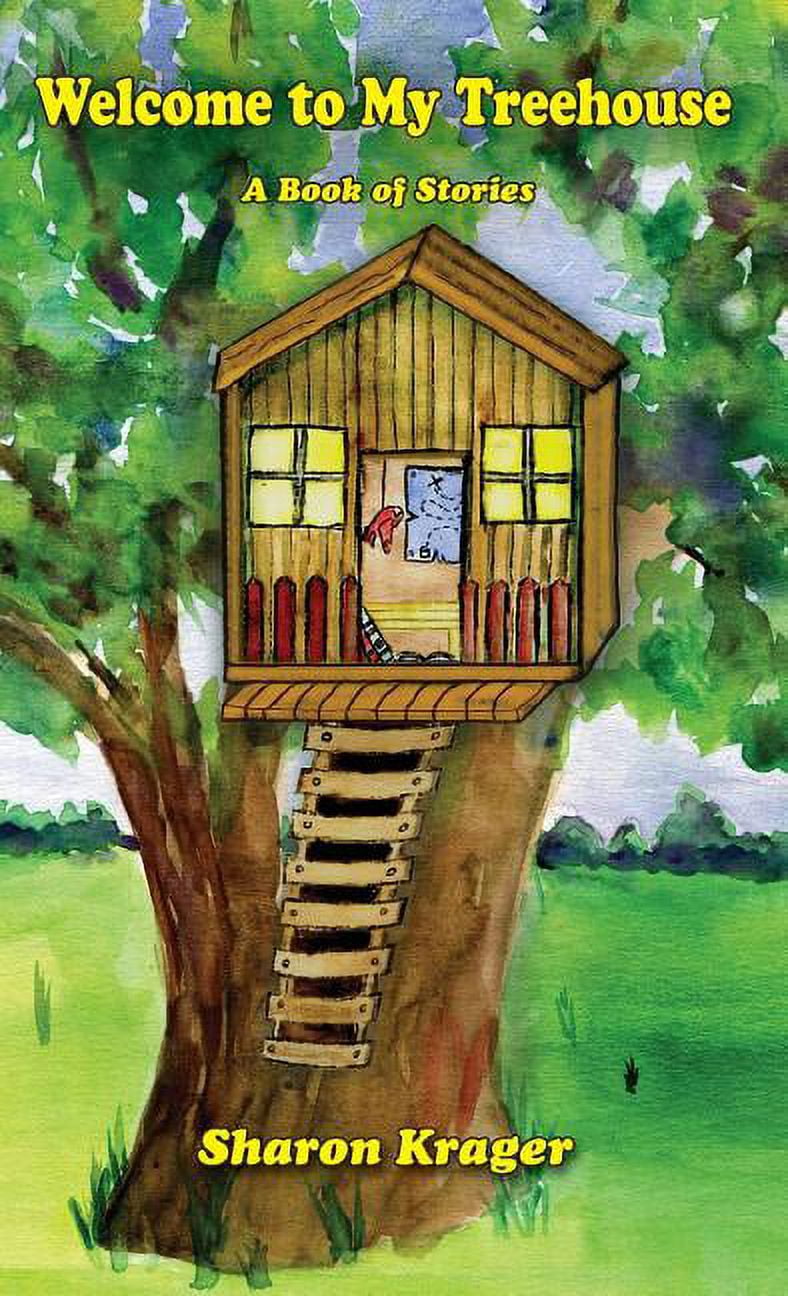 Welcome to My Treehouse : A Book of Stories (Hardcover) - Walmart.com