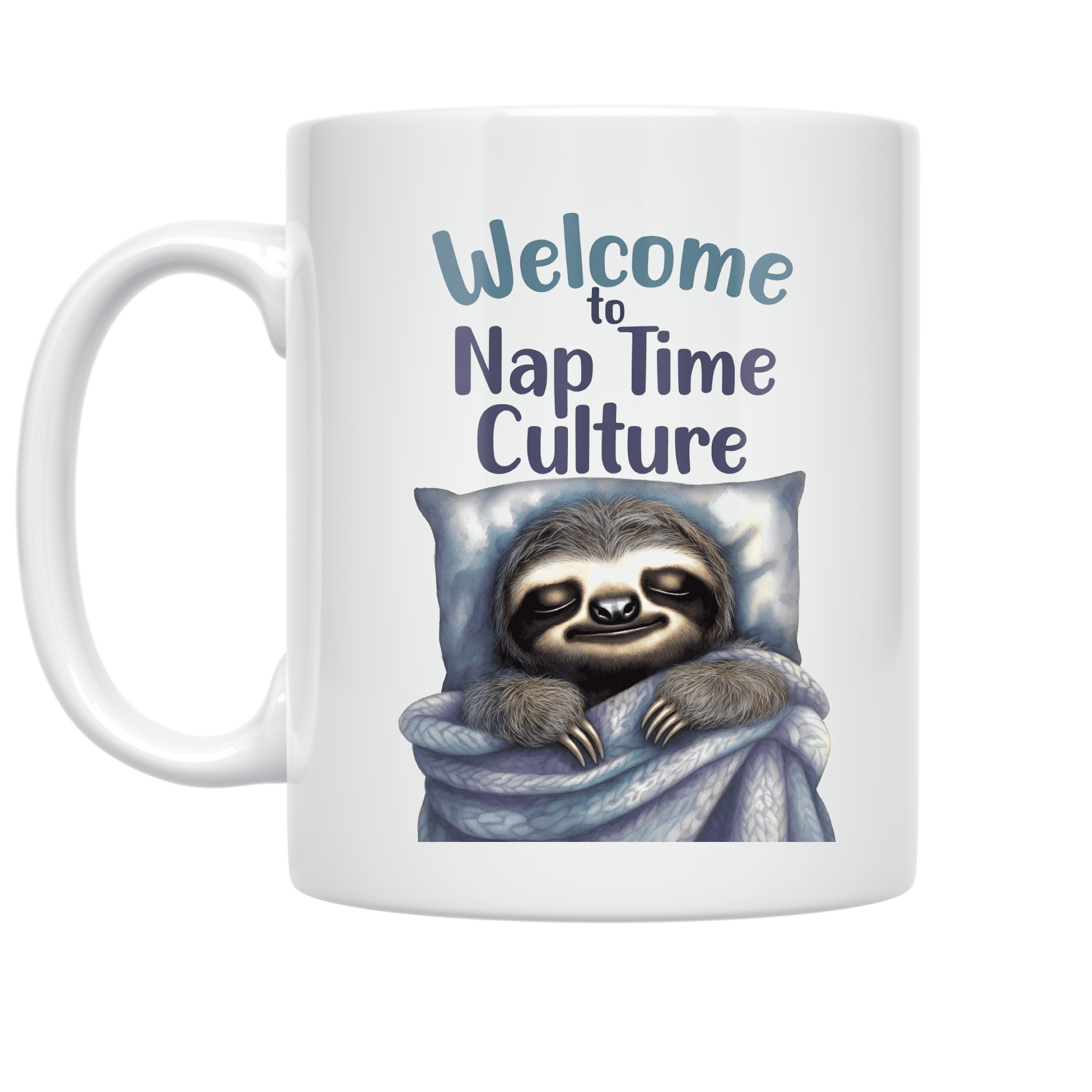 Welcome to Nap Time Culture - Sloth Enthusiast - 11 oz Ceramic Coffee ...