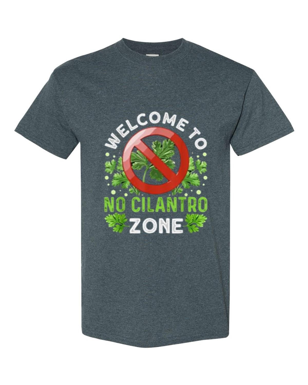 Welcome to No Cilantro Zone Funny Herb Hater Bold Food Meme T-Shirt ...