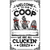 Welcome to Our Coop We are All Cluckin Crazy?Chicken?Coop?Decor?Retro ...
