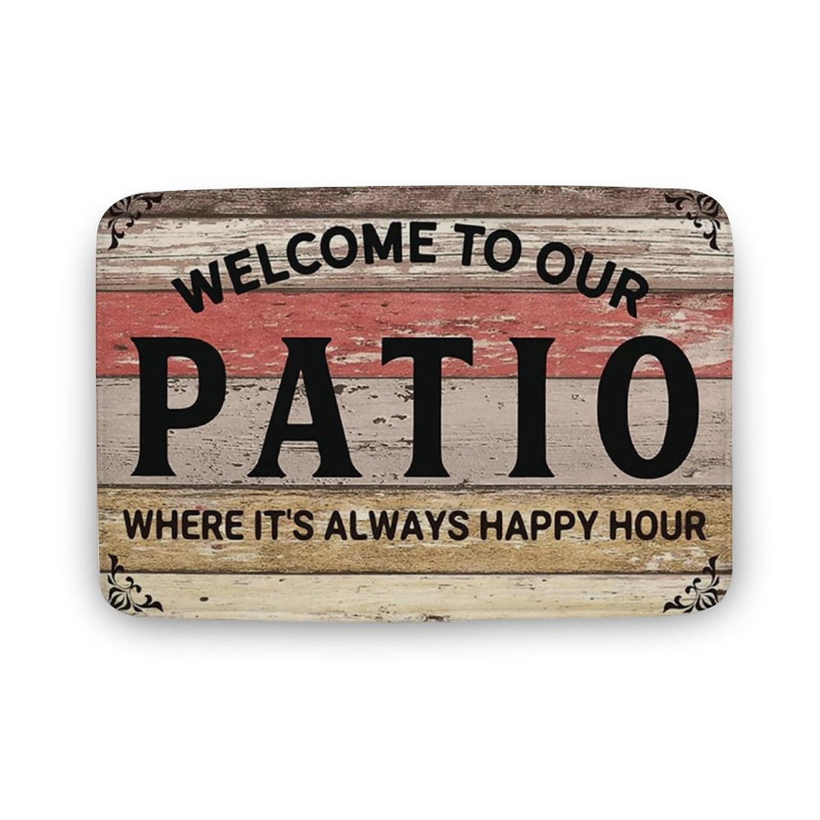 Welcome to Our Patio Where It's Always Happy Hour Home Decor; Welcome ...