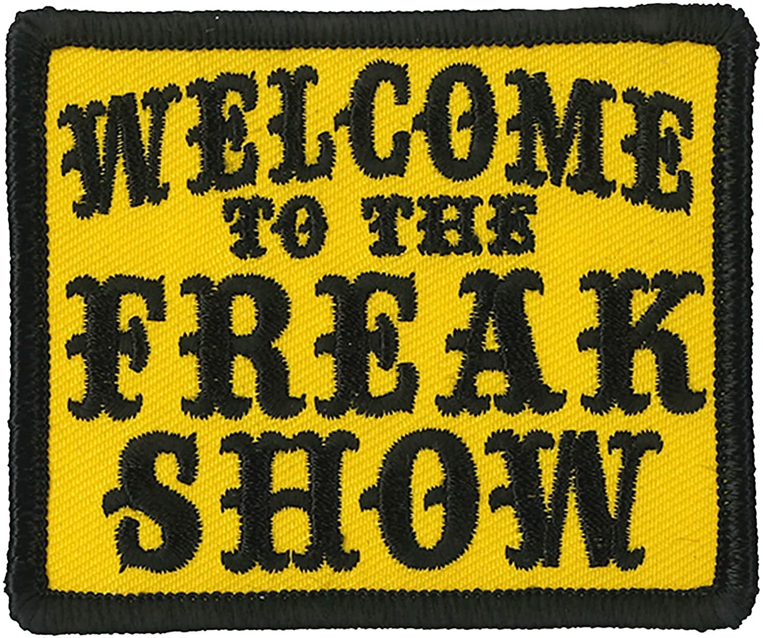 Welcome to The Freak Show, Patch - High Thread Iron-on Heat Sealed Backing Biker's Patch - 3"x3 ...