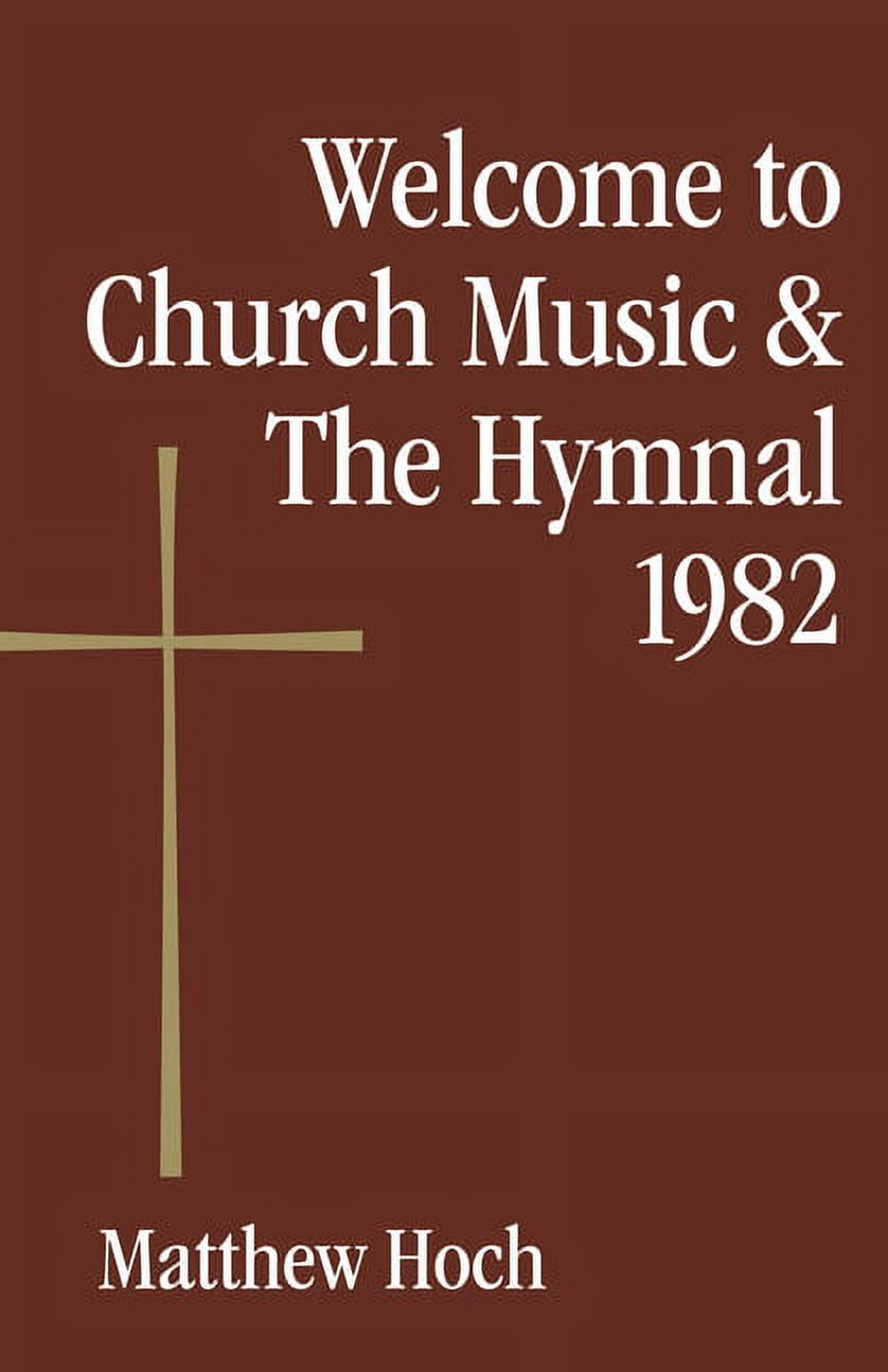 Welcome to: Welcome to Church Music & the Hymnal 1982 (Paperback ...