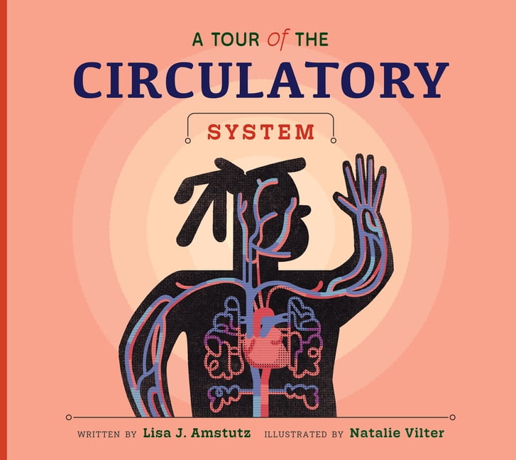 Welcome to Your Body A Tour of the Circulatory System, (Hardcover ...