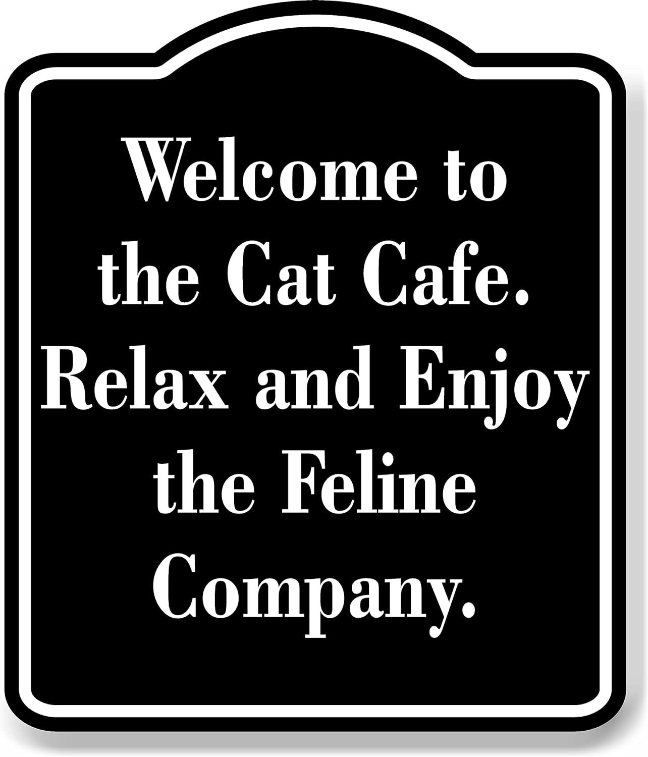 Welcome to the Cat Caf Relax Enjoy Feline Company BLACK Aluminum ...