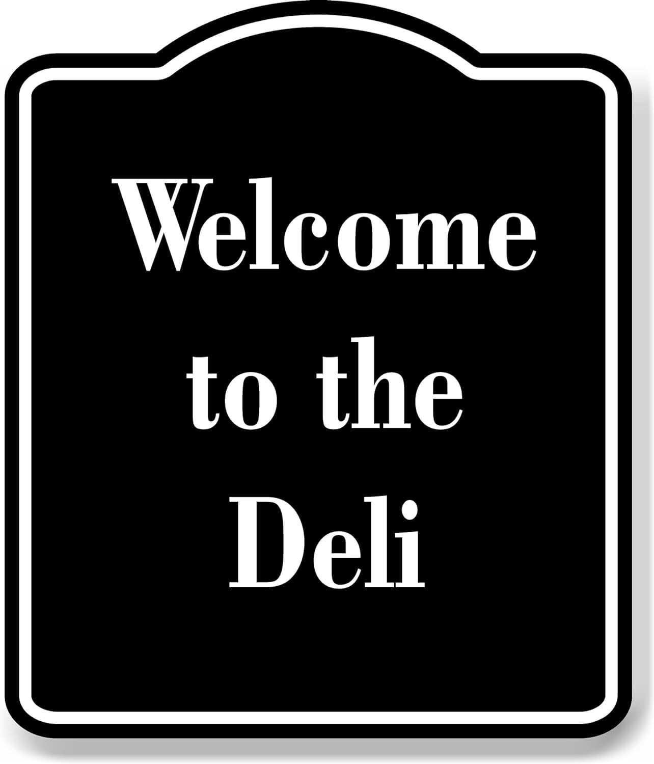 Welcome to the Deli BLACK Aluminum Composite Sign 8.5''x10'' - Walmart.com