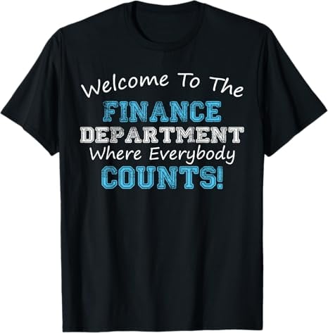 Welcome to the Finance Department Funny Manager Finance T-Shirt ...