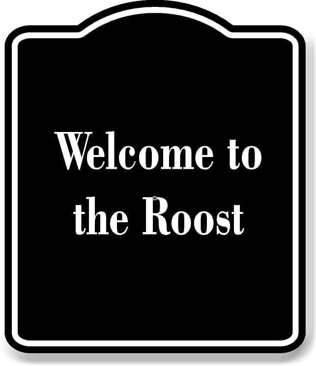 Welcome to the Roost BLACK Aluminum Composite Sign 20''x24'' - Walmart.com