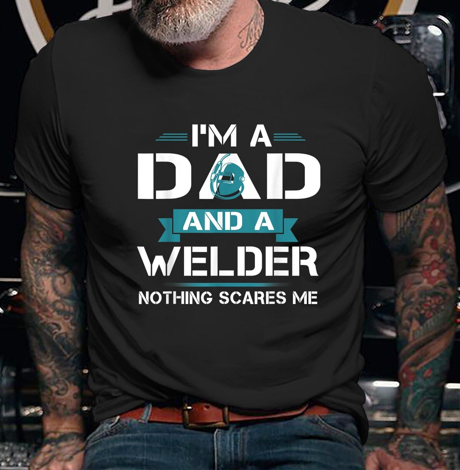 Welder Shirt Welding Tshirt Welder Gift Gifts for Welders I'm A Dad And ...