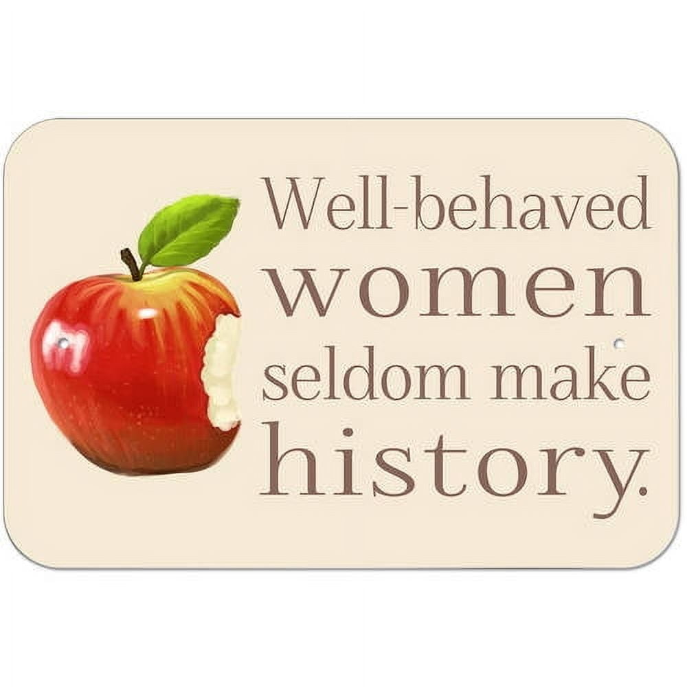 Well Behaved Women Seldom Make History Sign - Walmart.com