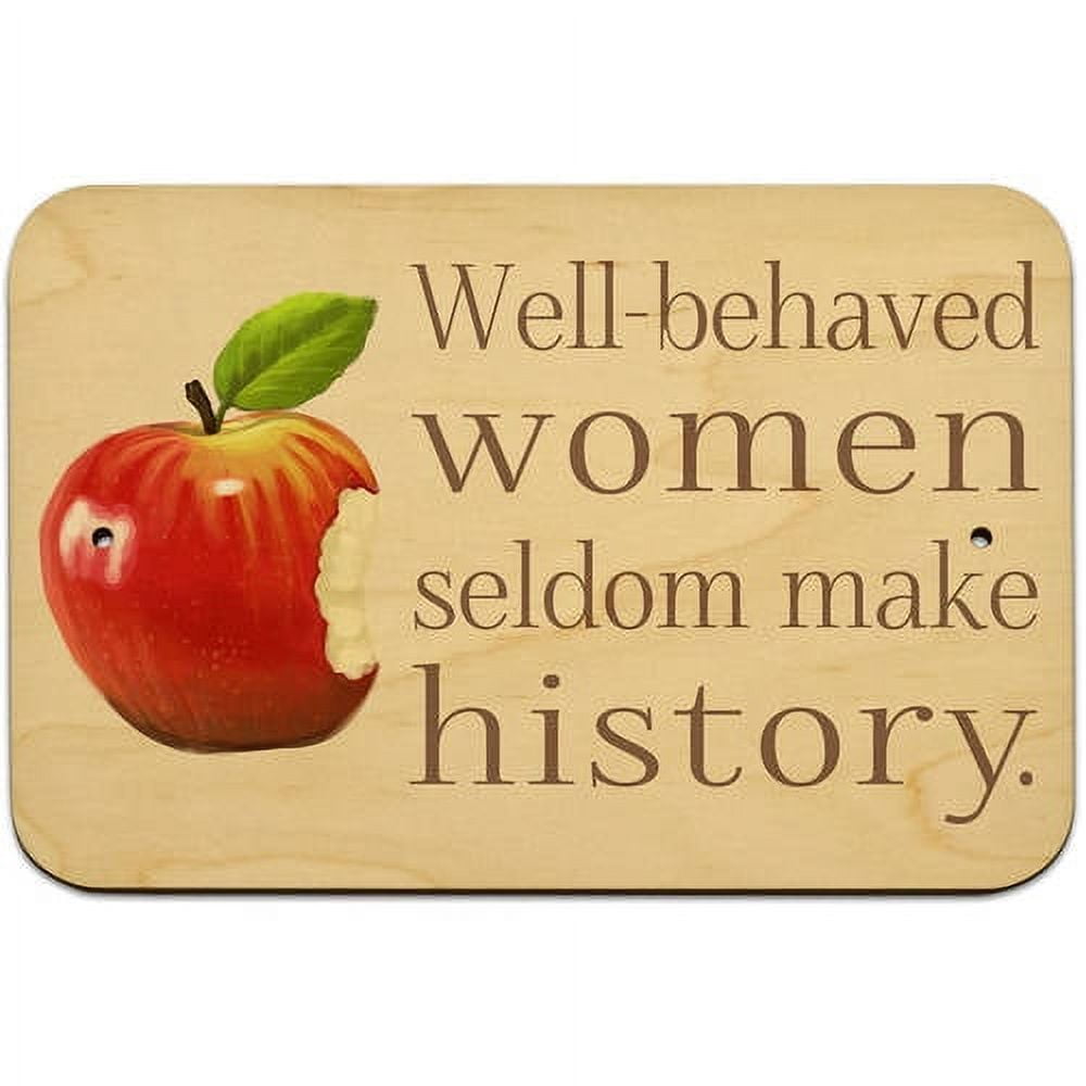 Well Behaved Women Seldom Make History Sign - Walmart.com