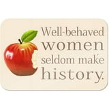 Well Behaved Women Seldom Make History Sign - Walmart.com