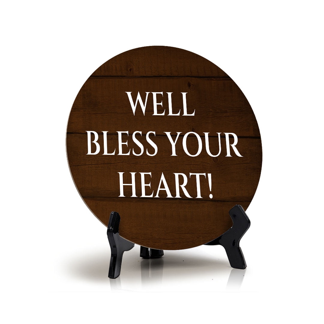 Well Bless Your Heart! Circle Table Sign with Acrylic Stand (5x5 ...