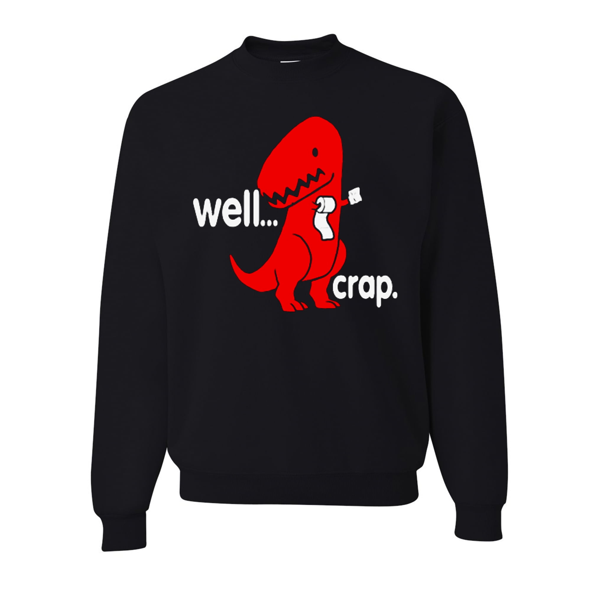 Well Crap T-Rex Funny Dinasaur Mens Crew Neck , Black, 3XL - Walmart.com