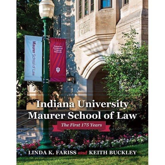 Well House Books Indiana University Maurer School of Law: The First 175 ...