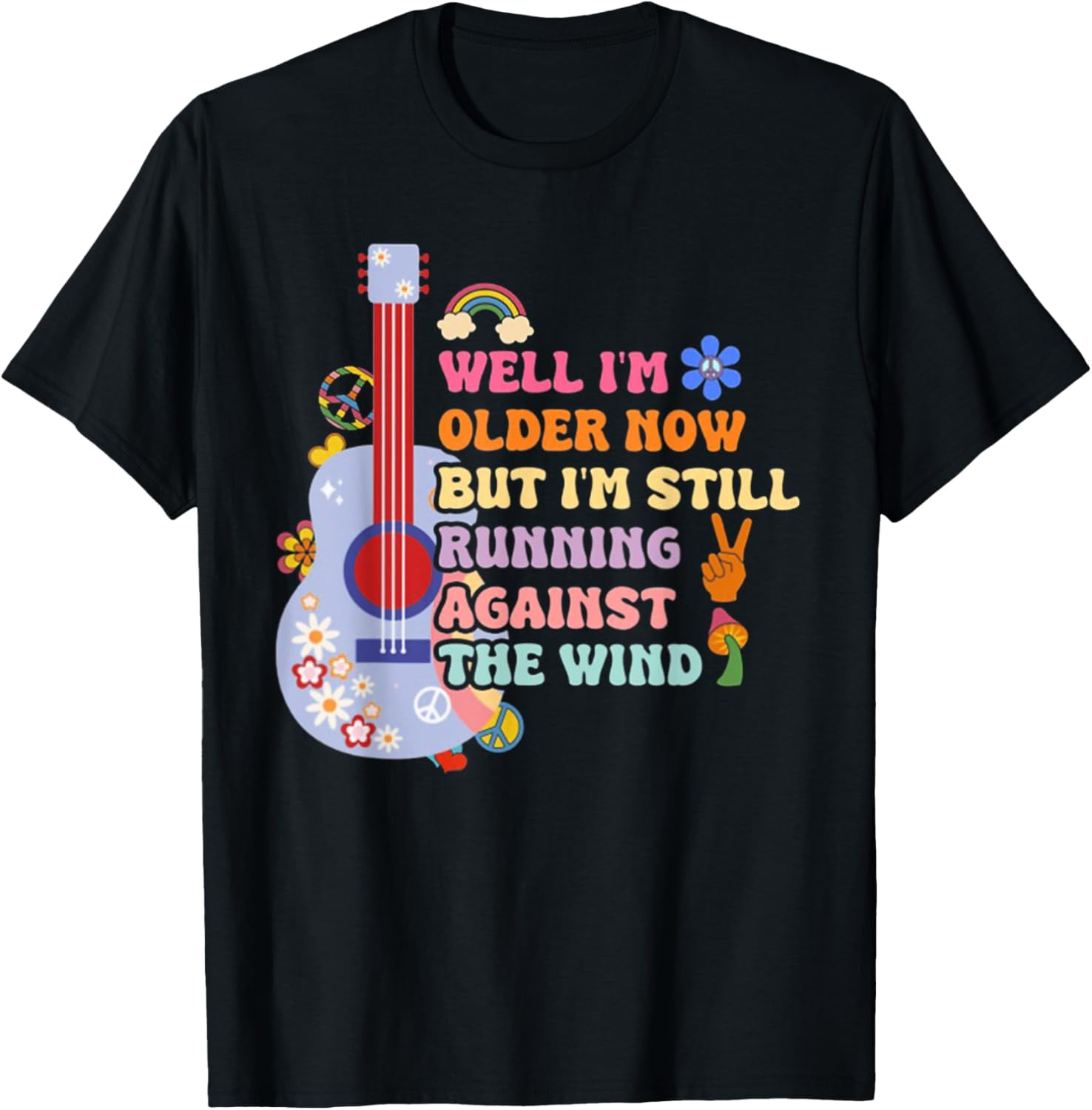 Well I'm Older Now But I'm Still Running Against The Wind T-Shirt men ...