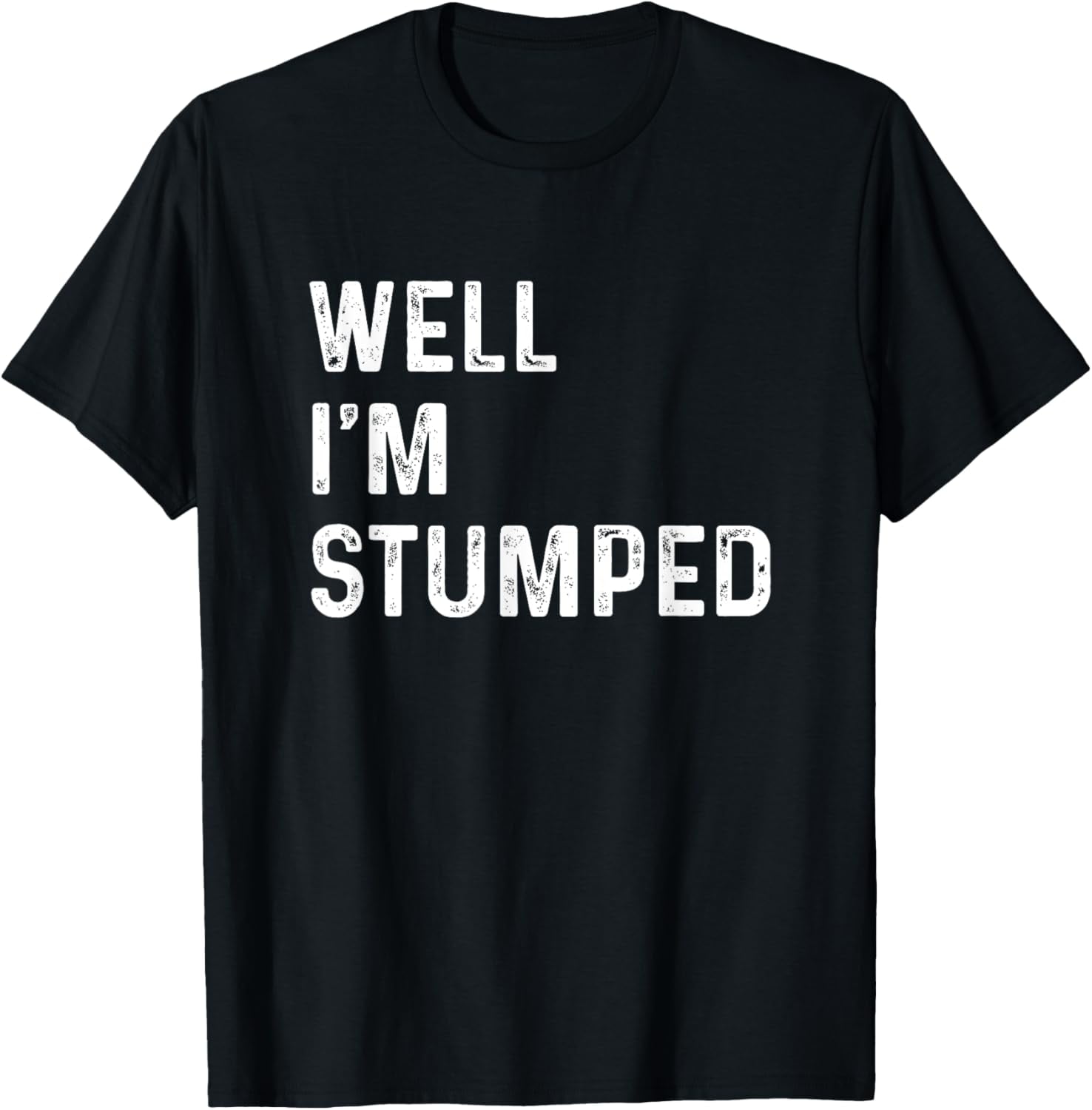 Well I'm Stumped Funny Lost Leg Arm Amputee T-Shirt - Walmart.com