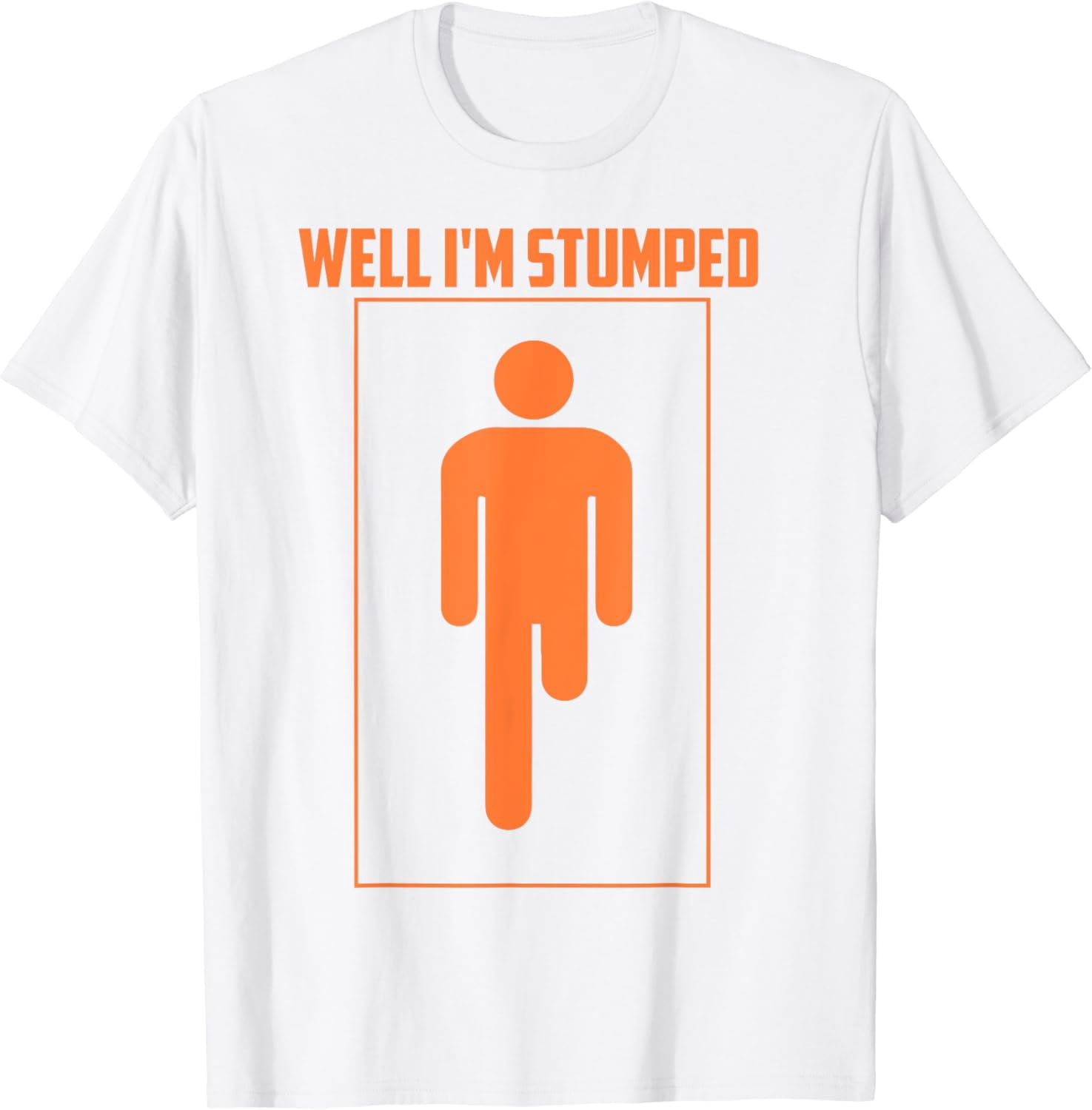 Well I'm Stumped Shirt | Cool Leg Amputation Funny Limb Gift T-Shirt100 ...