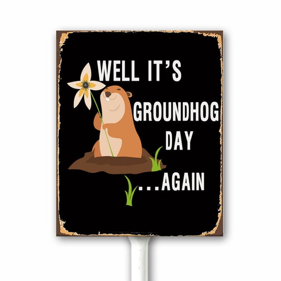 Well It's Groundhog Day Again Funny Groundhog Day Decor Sign 8 x 12 IN ...