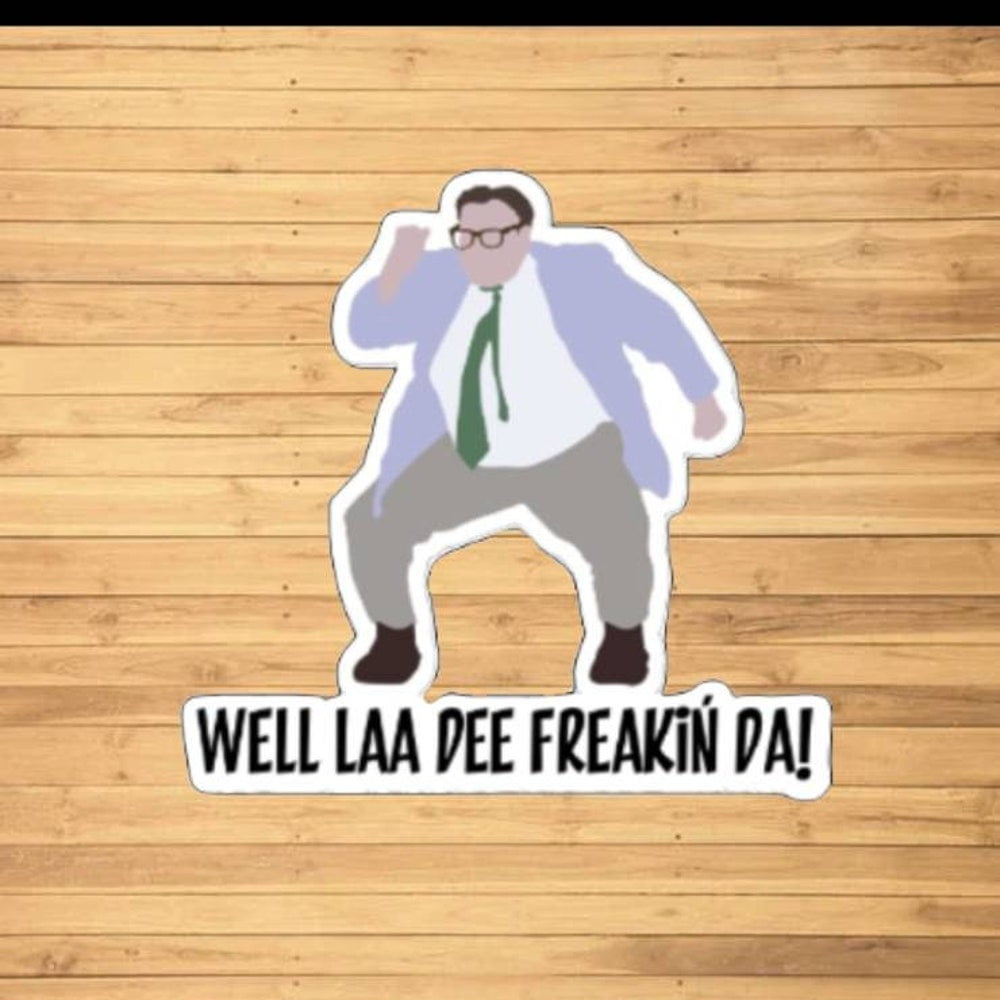 Well Laa Dee Freaking Da! Sticker For Laptops, Cars Phone Decal Water ...