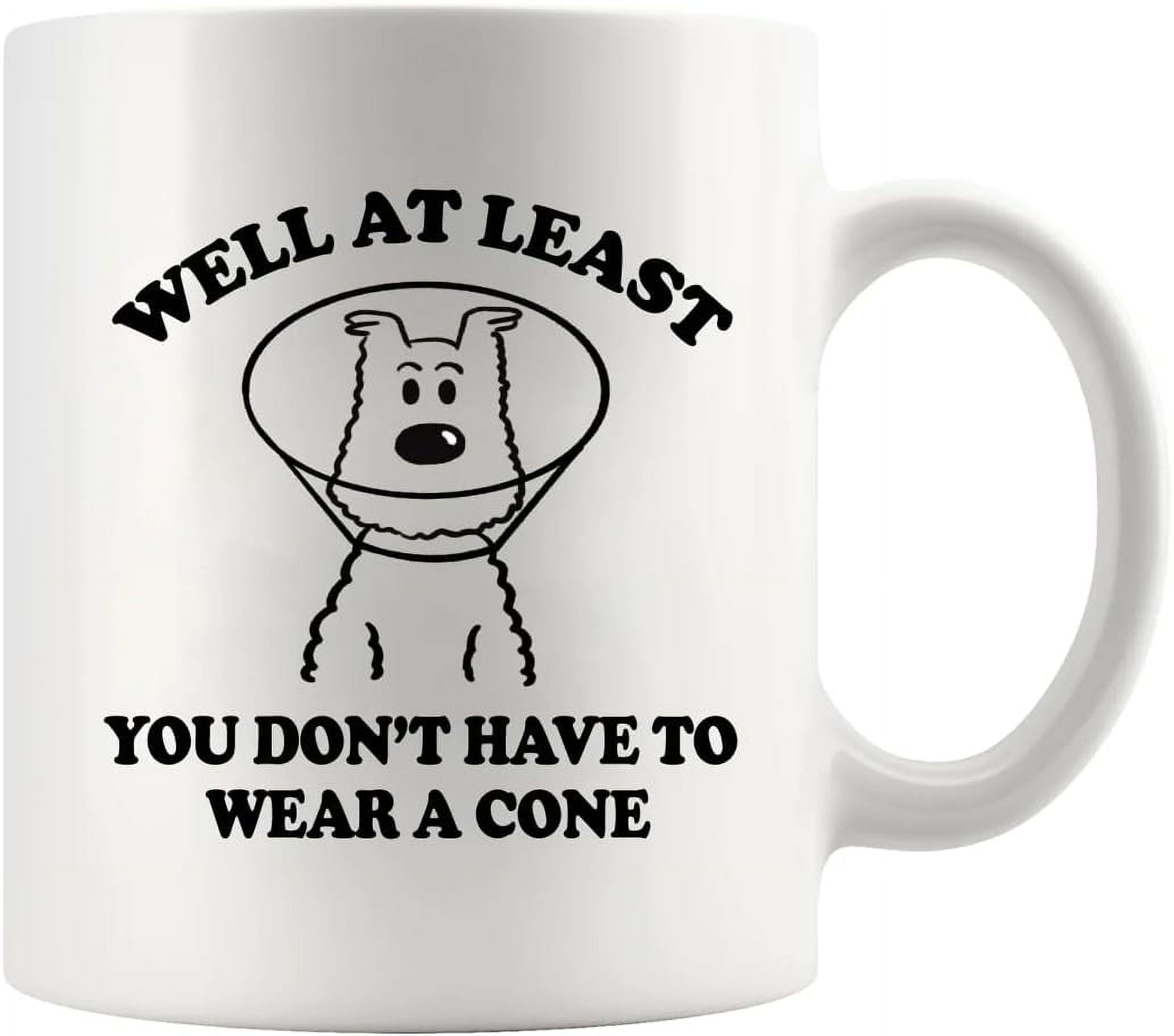 Well At Least You Don’t Have To Wear A Cone Get Well Soon Gifts For ...