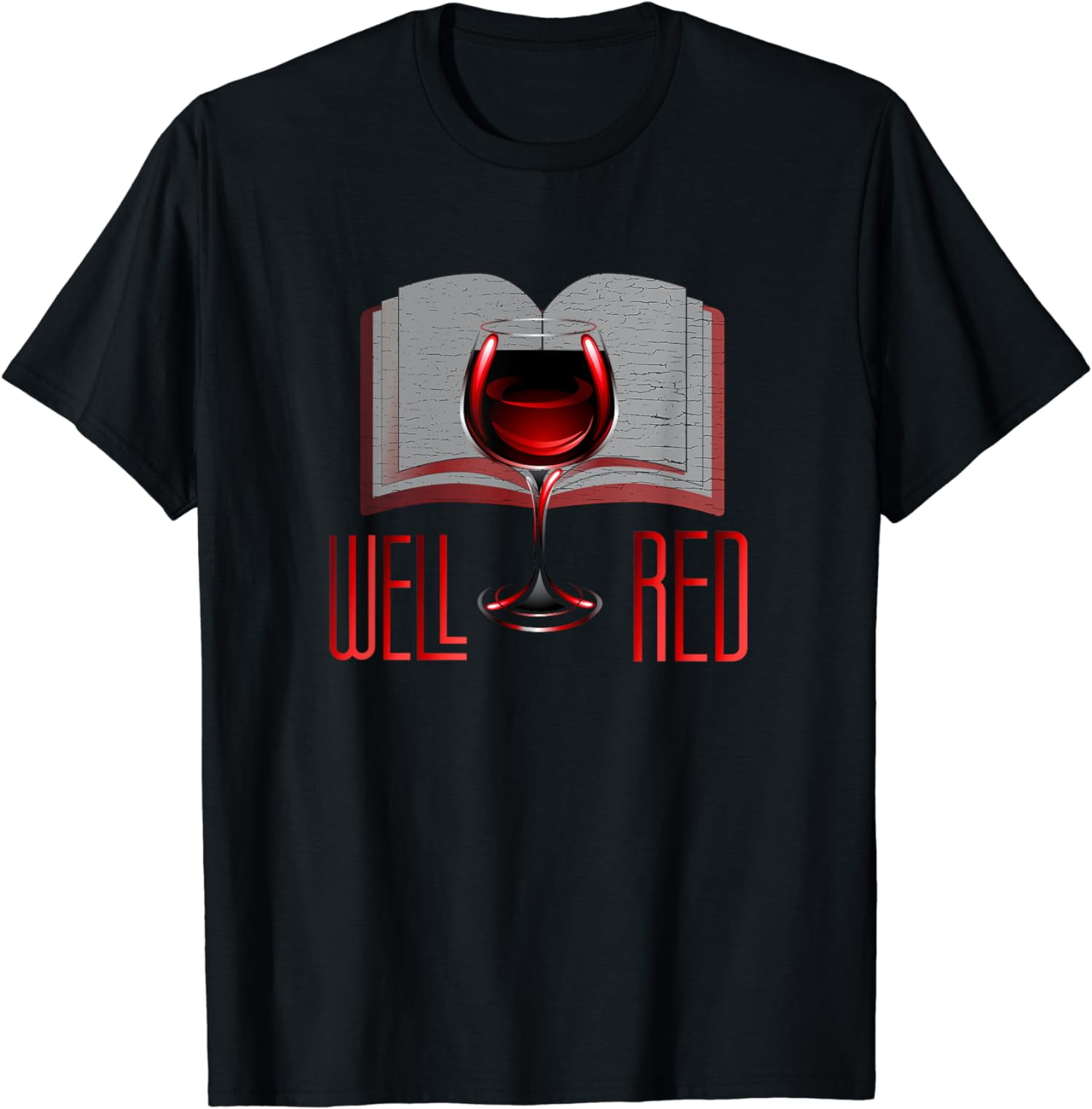 Well Red - Funny Wine and Book Lover Reading Pun T-Shirt - Walmart.com