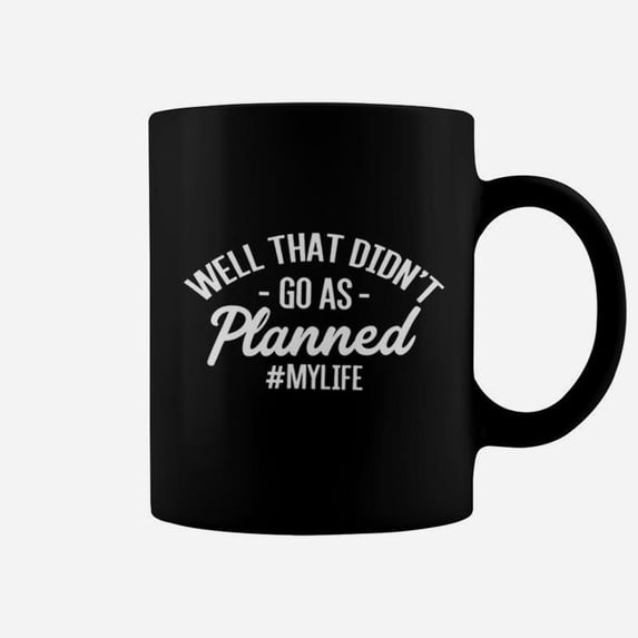 Well That Didnt Go As Planned Coffee Mug - Walmart.com