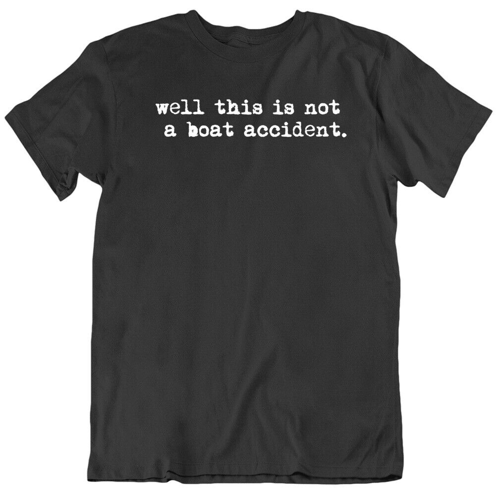 Well This Is Not A Boat Accident Movie Quote Jaws Movie Fan Black T ...