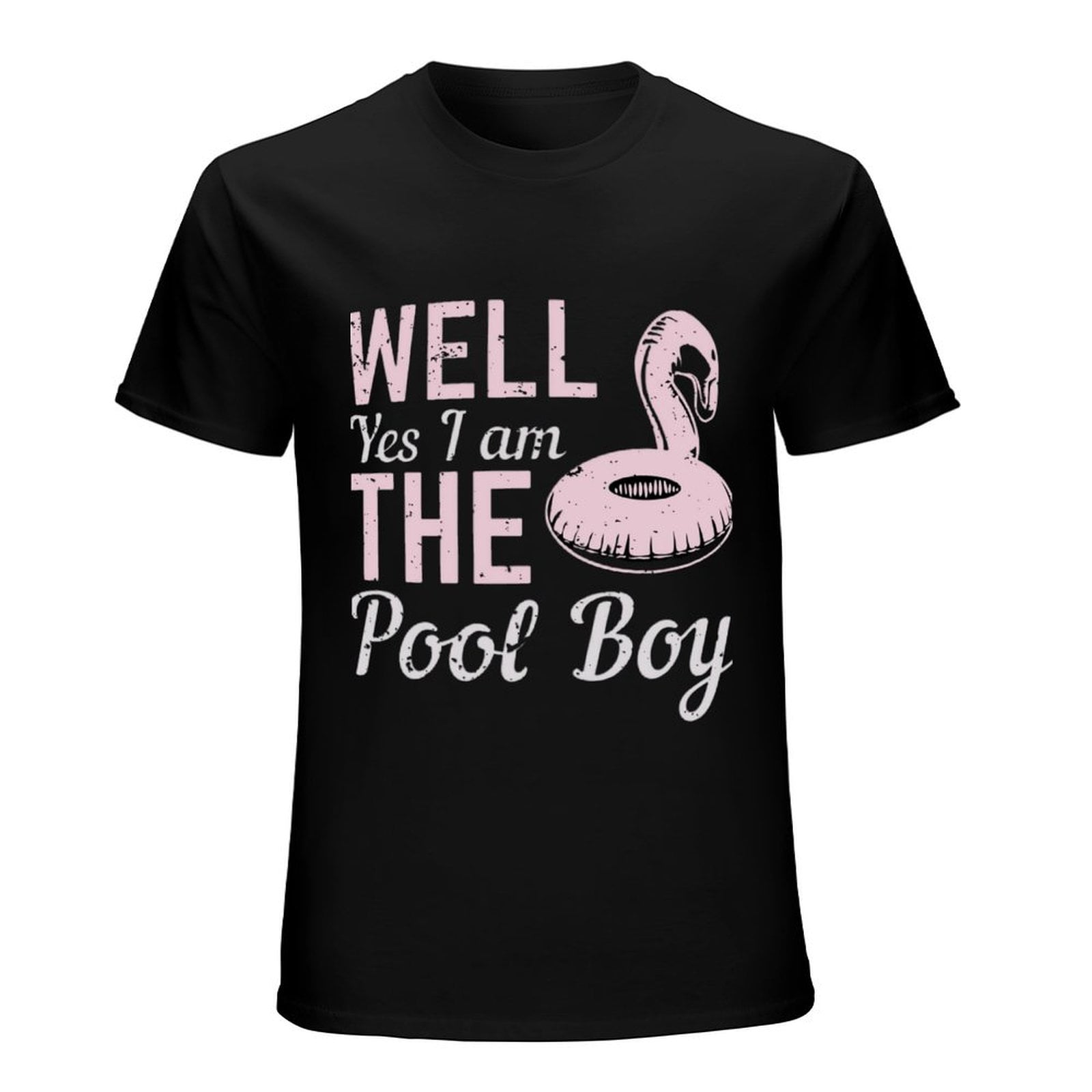 Well, Yes, I Am the Pool Boy with Swimming Tire Funny T-Shirt - Walmart.com