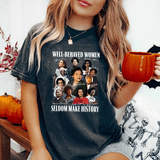 Well-behaved Women Seldom Make History Black History Month Shirt ...