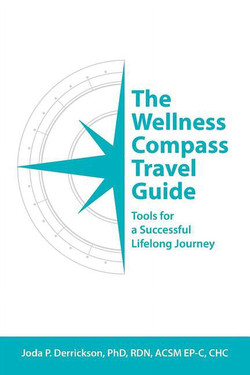 Wellness Compass Travel Guide : Tools for a Successful Lifelong Journey ...