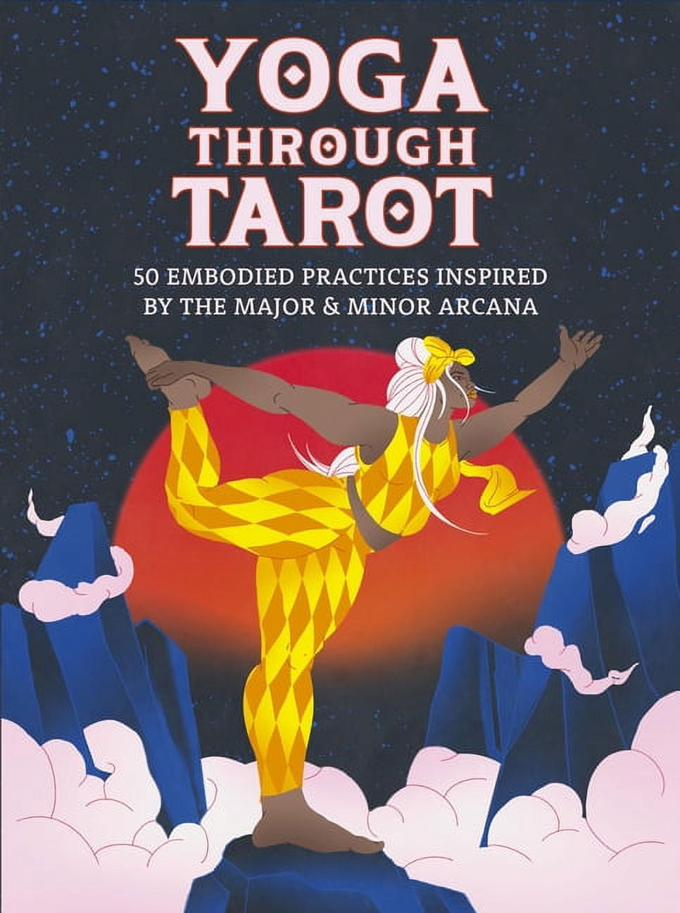 Yoga through Tarot : 50 embodying practices inspired by the major ...