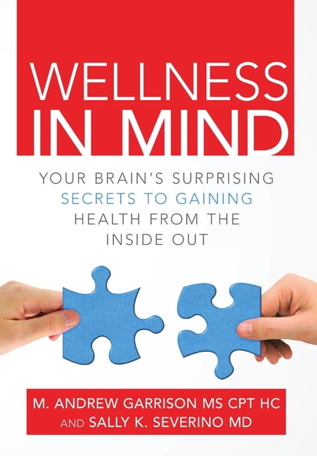 Wellness in Mind: Your Brain's Surprising Secrets to Gaining Health ...