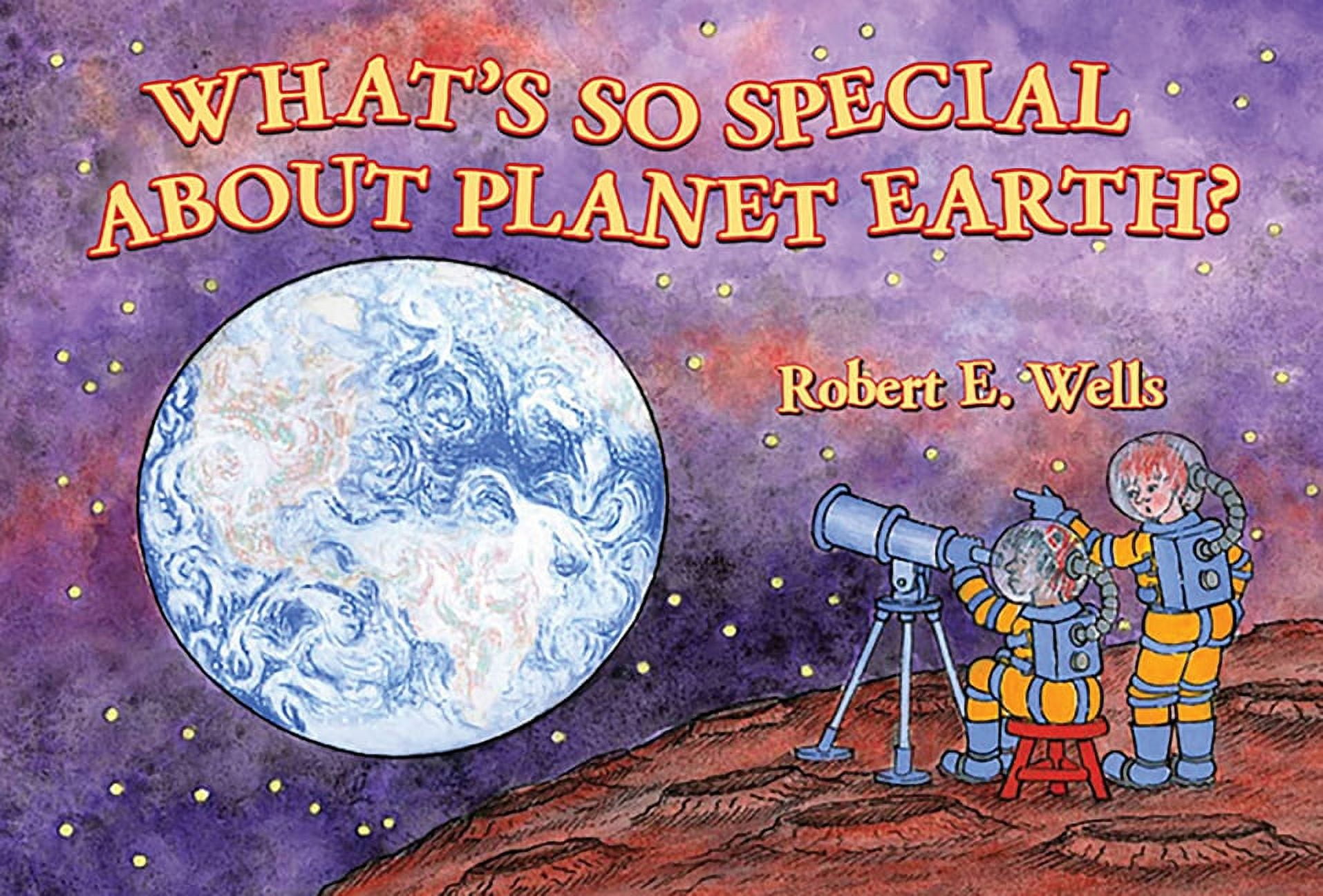 Wells of Knowledge Science What's So Special about Planet Earth ...