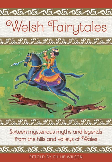 Welsh Fairytales : Sixteen Mysterious Myths and Legends from the Hills ...