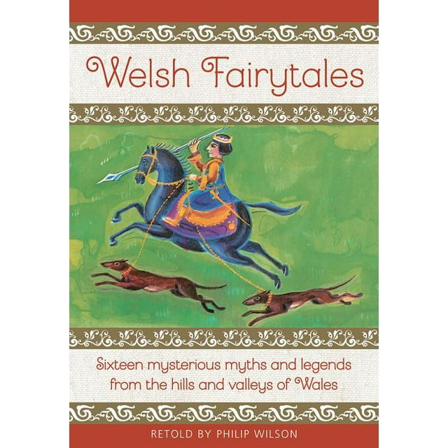 Welsh Fairytales : Sixteen Mysterious Myths and Legends from the Hills ...