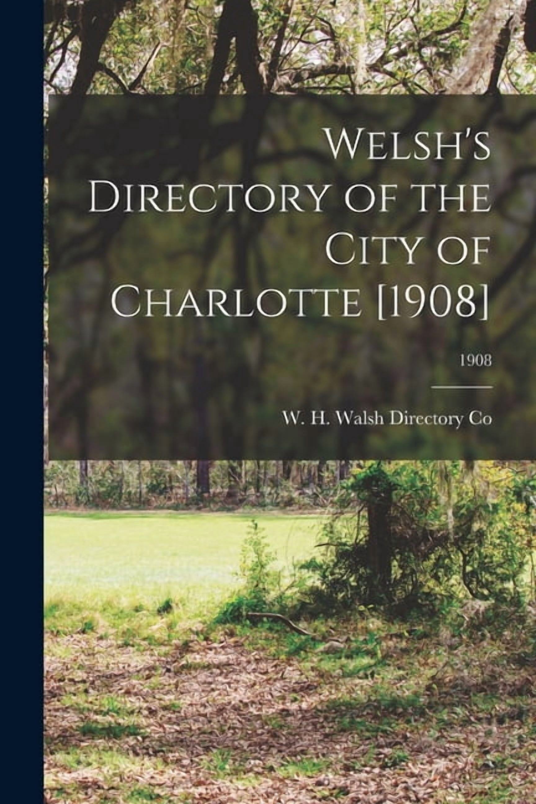 Welsh's Directory of the City of Charlotte [1908]; 1908 (Paperback ...