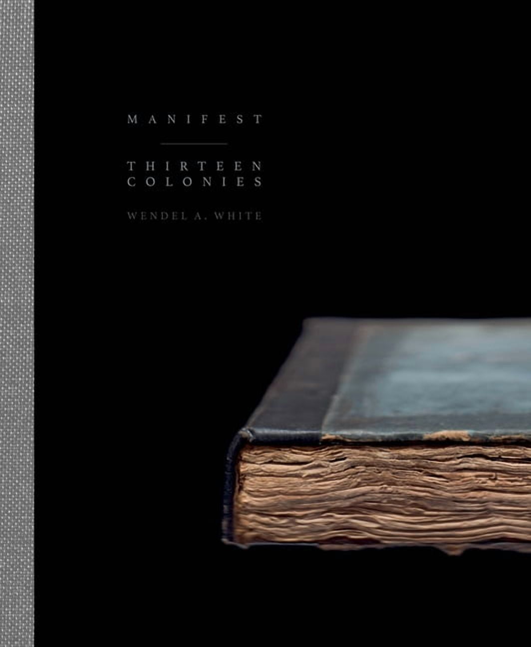 Wendel A. White: Manifest Thirteen Colonies (Hardcover) - Walmart.com