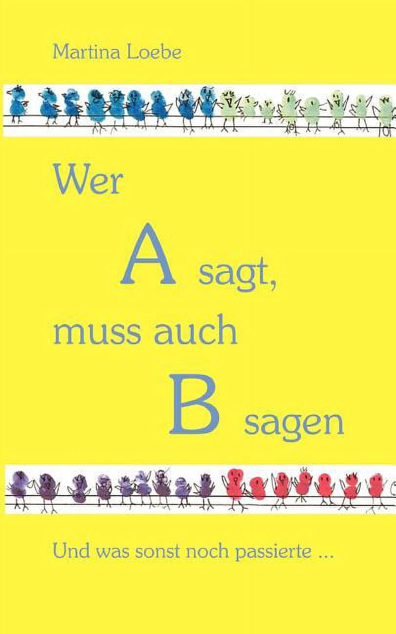 Wer A Sagt Muss Auch B Sagen