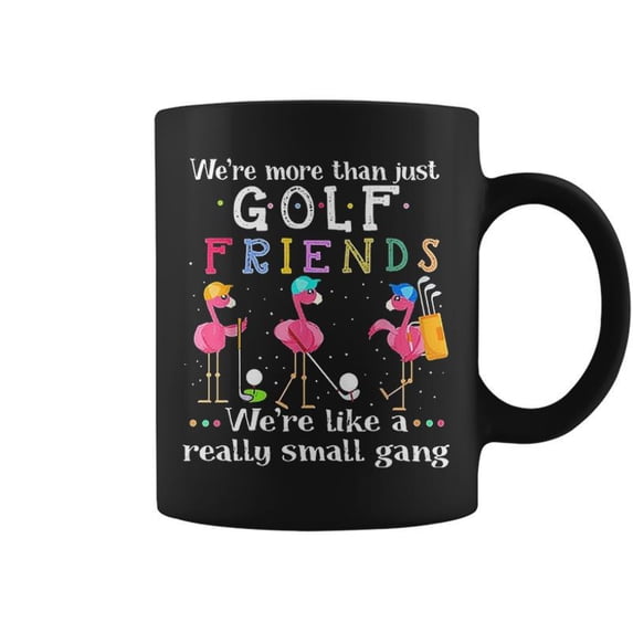 Were More Than Just Golf Friends Flamingo Coffee Mug - Walmart.com