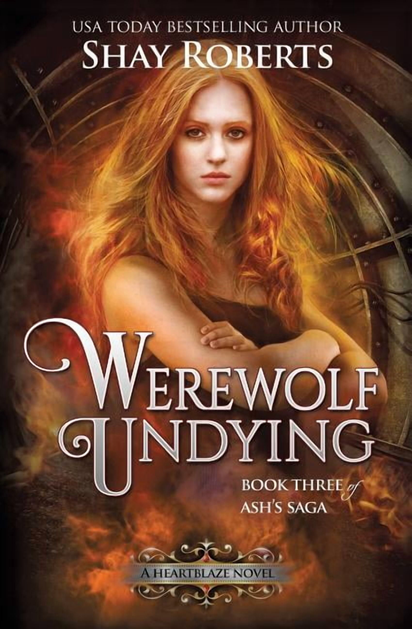 Ash's Saga Werewolf Undying: A Heartblaze Novel (Ash's Saga #3), Book 3 ...