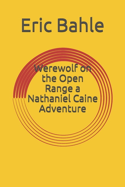 Werewolf on the Open Range a Nathaniel Caine Adventure (Paperback) by ...
