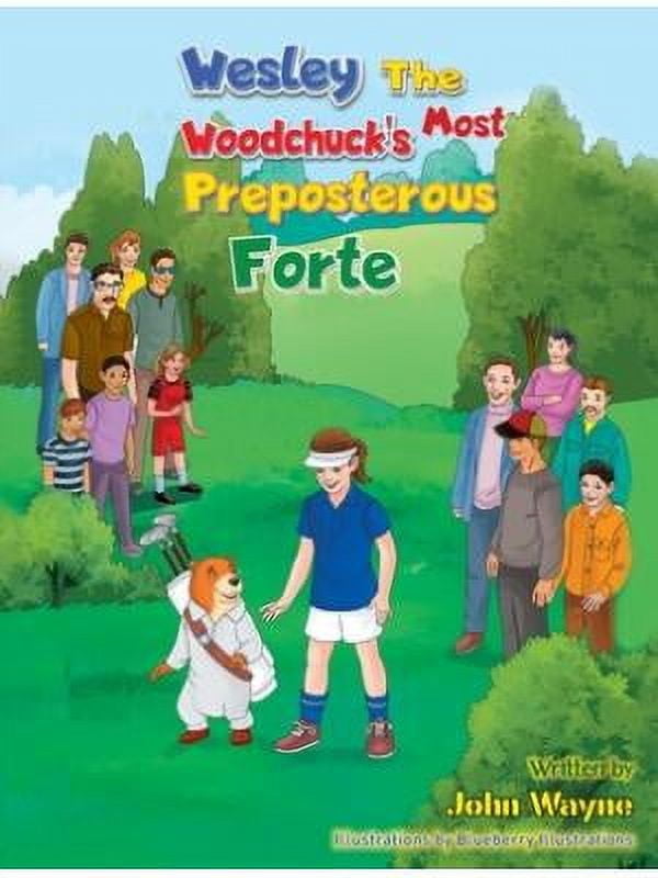 Wesley The Woodchuck's Most Preposterous Forte (Hardcover) - Walmart.com