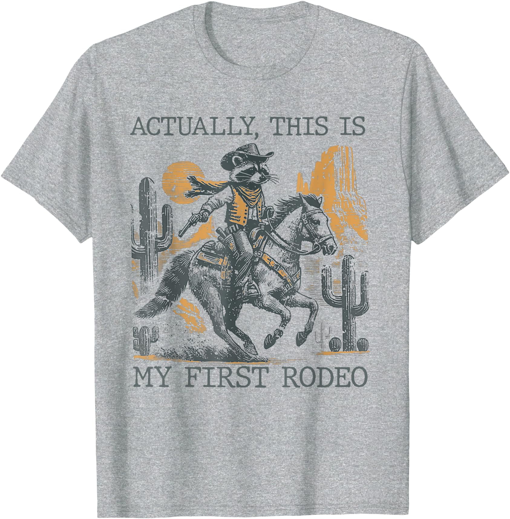 Western Cowboy Raccoon Actually This Is My First Rodeo Unisex T-Shirt ...